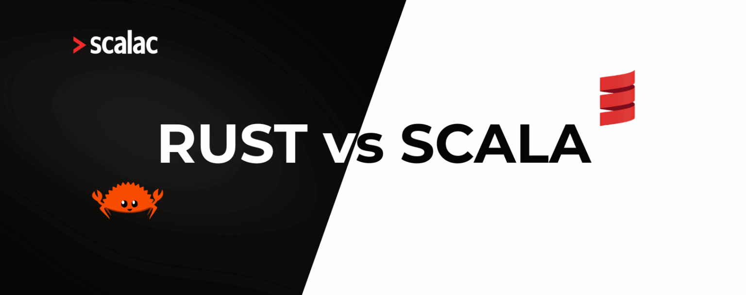 Rust vs Scala: a technical developer’s perspective